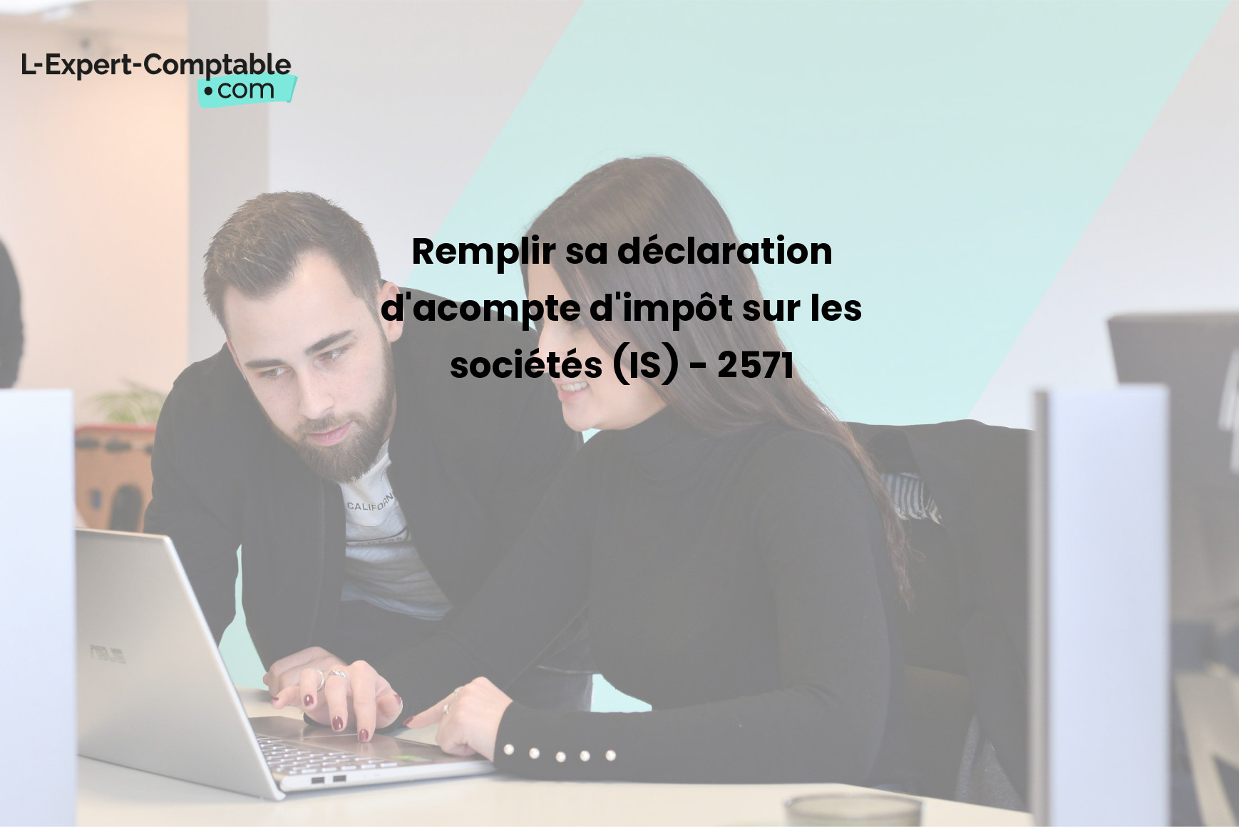 Remplir sa déclaration d'acompte d'impôt sur les sociétés (IS) - 2571