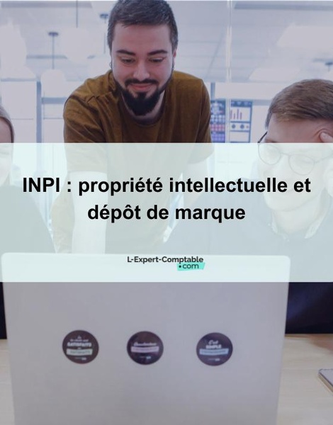 INPI : propriété intellectuelle et dépôt de marque