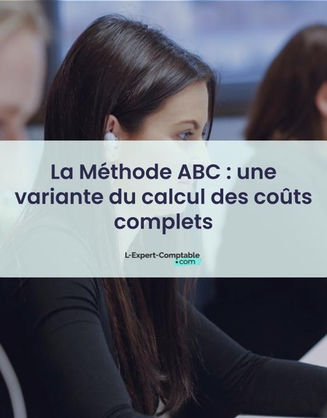 La Méthode ABC : une variante du calcul des coûts complets