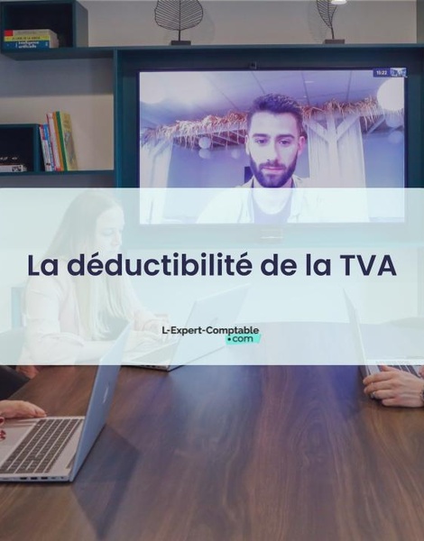Déductibilité de la TVA : Quelles conditions pour déduire la TVA de ses ...